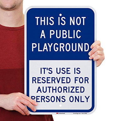 SmartSign inch This is Not A Public Playground Its Use is Reserved Sign ...