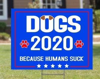 Dogs 2020 Funny Yard Sign with H-Stake Funny Lawn Funny Yard Sign ...