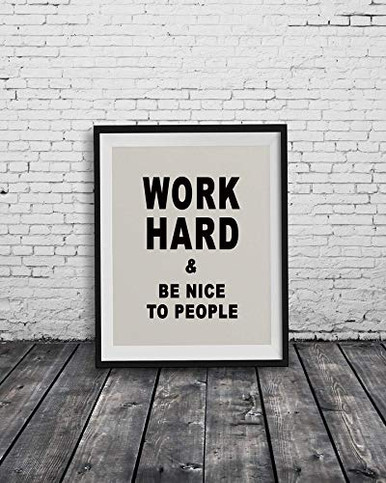 Work Hard and Be nice to people poster or canvas Wall art Available as ...