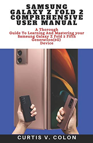 SAMSUNG GALAXY Z FOLD 2 COMPREHENSIVE USER MANUAL A Thorough Guide to ...