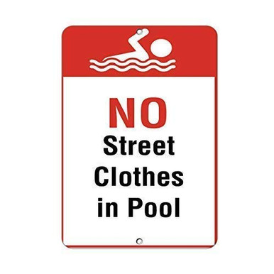 Warning Sign No Street Clothes in Pool Activity Sign Pool Signs Road ...