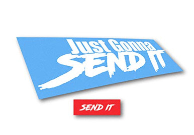 Just Gonna Send It Decal [ Vinyl Sticker for car Laptop Journal] Plus ...