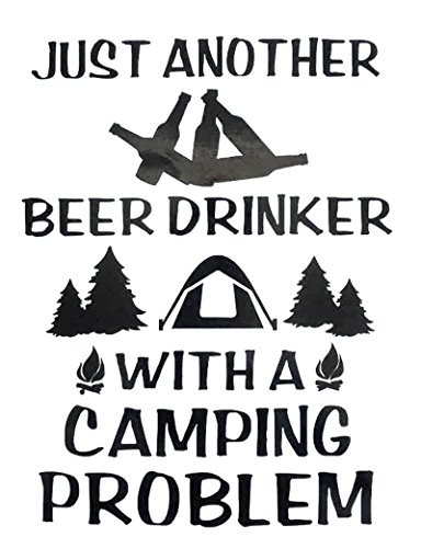 Just Another Beer Drinker With a Camping Problem Sticker Decal - Yeti ...
