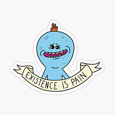 Existence is Pain by Mr Meeseeks Sticker - Sticker - Aesthetic Stickers ...