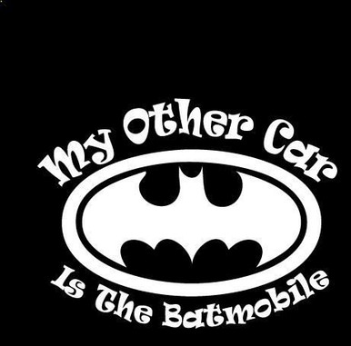 Batman My Other Car Is The Batmobile WHITE Vinyl Car/Laptop/Window/Wall ...