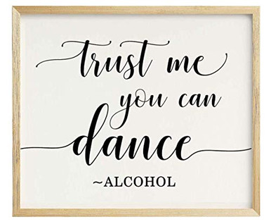 Trust Me You Can Dance, Alcohol Wedding Sign Dance Floor Decor Party ...