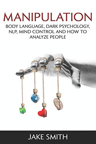 Manipulation, Body Language, Dark Psychology, NLP, Mind Control and How ...