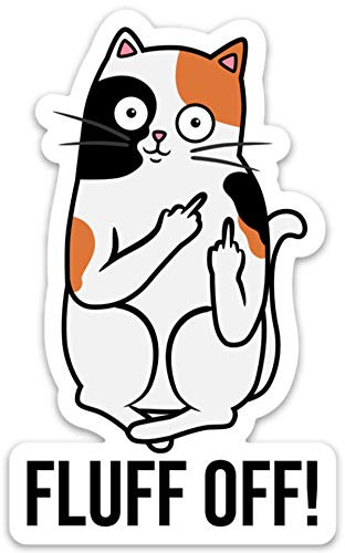 Fluff Off Cute Cat Middle Finger Vinyl Sticker Decal 4" x 3" Funny Gag ...