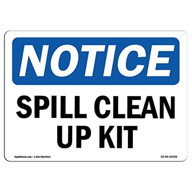 OSHA Notice Signs - Notice Spill Clean Up Kit Sign Extremely Durable ...
