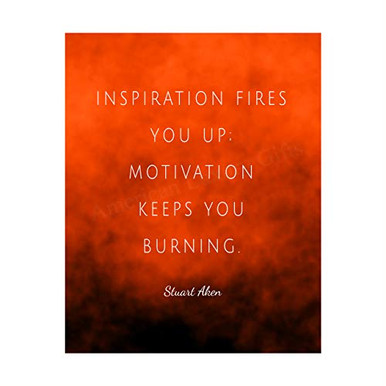 "Motivation Keeps You Burning"-Inspirational Quotes Wall Art -8 x 10 ...