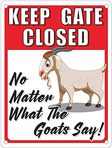 Goat Warning Sign Keep Gate Closed No Matter What The Goats Say Metal ...