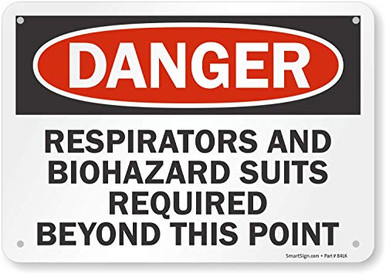 SmartSign "Danger - Respirators And Biohazard Suits Required" Sign 7" x ...