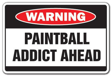 PAINTBALL ADDICT Warning Sign paint ball player sport guns gear masks ...