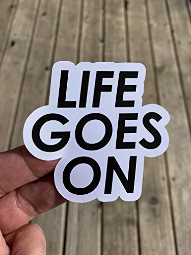 Life Goes On Sticker, Laptop Sticker, Water Bottle Sticker, Phone ...