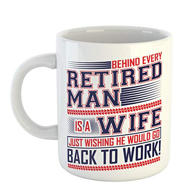 Funny Retirement Gifts for Men, Behind Every Retired Man is a Wife ...