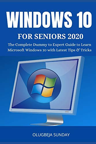 WINDOWS 10 FOR SENIORS 2020- The Complete Dummy to Expert Guide to ...