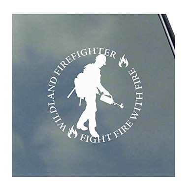 Wildland Firefighter Fight Fire With Fire Vinyl Sticker Decal Proud ...