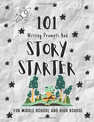 101 Writing Prompts and Story Starter For Middle School and High School ...