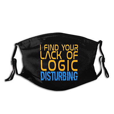 I Find Your Lack of Logic Disturbing Men's and Women's Face Masks Can ...