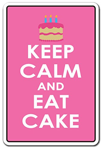 KEEP CALM AND EAT CAKE Sign food cake birthday anniversary | Indoor ...