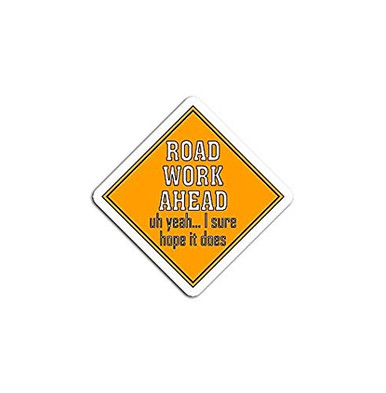 Roadwork Road Work Ahead I Hope It Does Funny Vine - Sticker Graphic ...