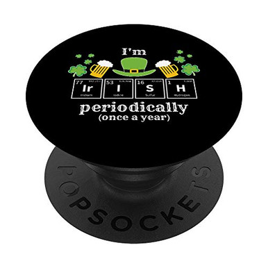 St. Patricks Day Irish Chemistry Periodic Table Funny Quote PopSockets ...