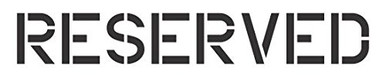 Reserved Stencil - 3 inch Letters - 60 mil Standard Grade - Paint ...