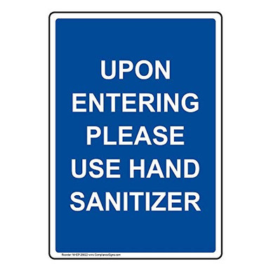 Vertical Upon Entering Please Use Hand Sanitizer Sign Blue 10x7 in ...