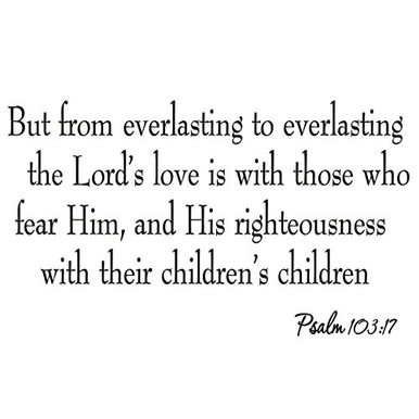 from Everlasting to Everlasting The Lord's Love is with Those who Fear ...