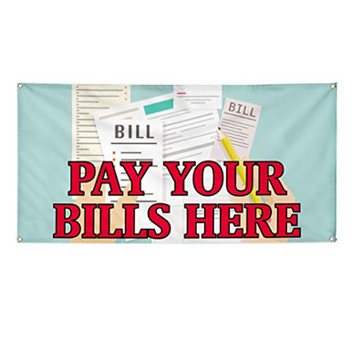 Vinyl Banner Multiple Sizes Pay Your Bills Here Advertising Printing B ...