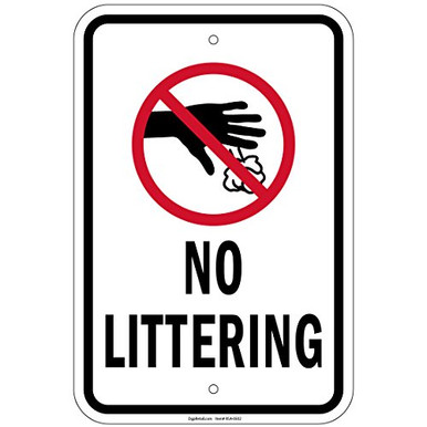 Heavy Gauge No Littering Sign 12 x 18 inch Aluminum Signs Retail Store ...