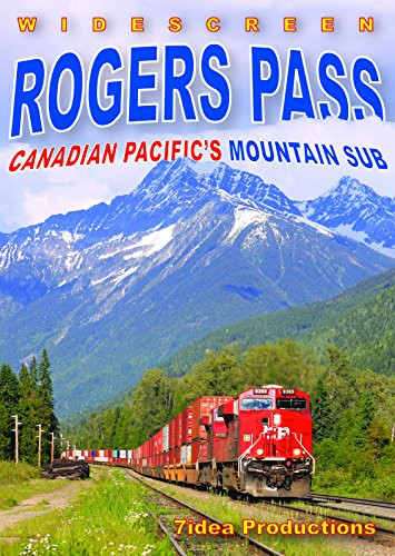 Rogers Pass - Canadian Pacific's Mountain Sub -7Idea Productions ...