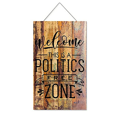 godblessign No Politics Welcome This is A Politics Free Zone Rustic ...