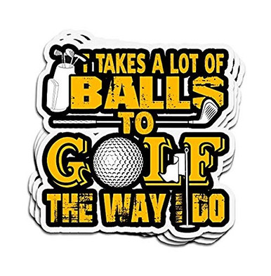 Golf It Takes A Lot of Balls Golf Golf - Sticker Graphic - Auto, Wall ...