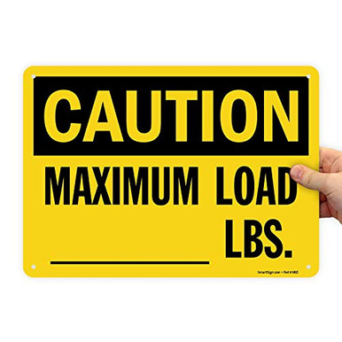 SmartSign "Caution - Maximum Load -- Lbs." Write - On Sign | 10" x 14 ...