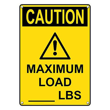 Weatherproof Plastic Vertical OSHA Caution Maximum Load- Lbs Sign with ...