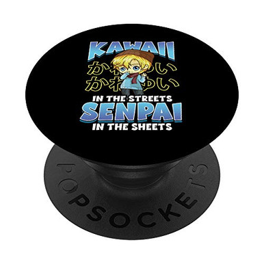Cute Kawaii In The Streets Senpai In The Sheets Anime Pun PopSockets ...
