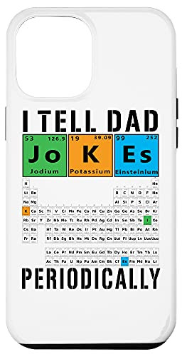 iPhone 12 Pro Max I Tell Dad Jokes Periodically Sarcasm Periodic Table ...