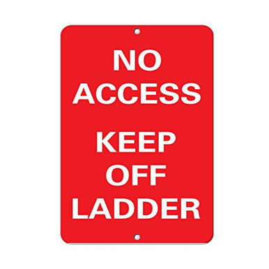 Aluminum Vertical Metal Sign Multiple Sizes No Access Keep Off Ladder ...