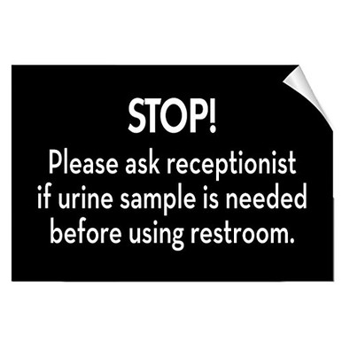 Stop Please Check In With Receptioni?st For Urine Sample LABEL DECAL ...