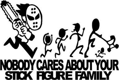 Nobody Cares About Your Stick Figure Family Vinyl Decal Sticker Bumper ...