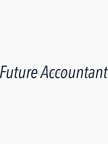 Future Accountant, Accounting Major Finance Business Major - Sticker ...