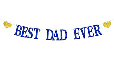 Glitter Best Dad Ever Banner - Happy Father's Day Bunting Backdrop ...