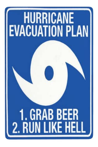Hurricane Evacuation Plan Grab Beer Run Like Hell Sign Funny Metal Sign ...