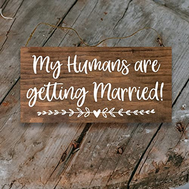 Ditooms My Humans are Getting Married Sign - 6'' X 12'' Ring Bearer ...