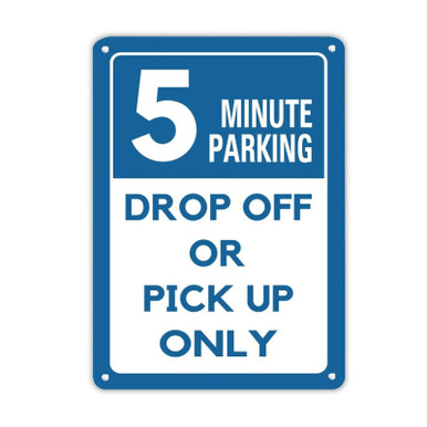 5 Minute Parking Drop Off Or Pick Up Only Aluminum Sign Durable Warning ...