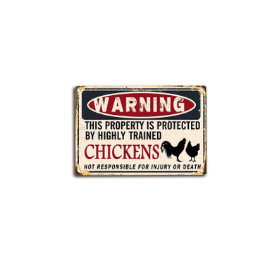 Tin Sign Chicken Sign Warning This property is protected by highly ...