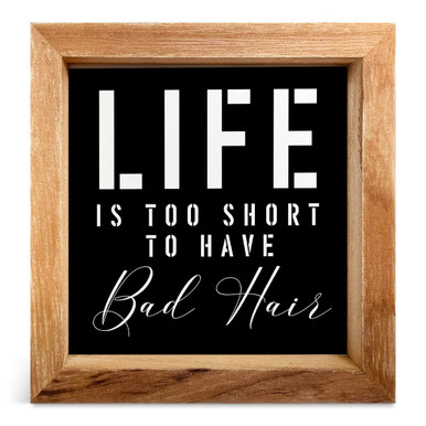 Rustic Style Life is Too Short to Have Bad Hair Wooden Framed Sign ...