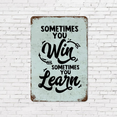 8x12in Metal Rust Retro Sign Positive Quotes Sometimes You Win ...