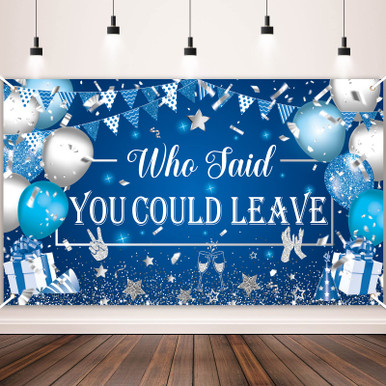 Retirement Party Decorations Blue Silver Who Said You Could Leave ...